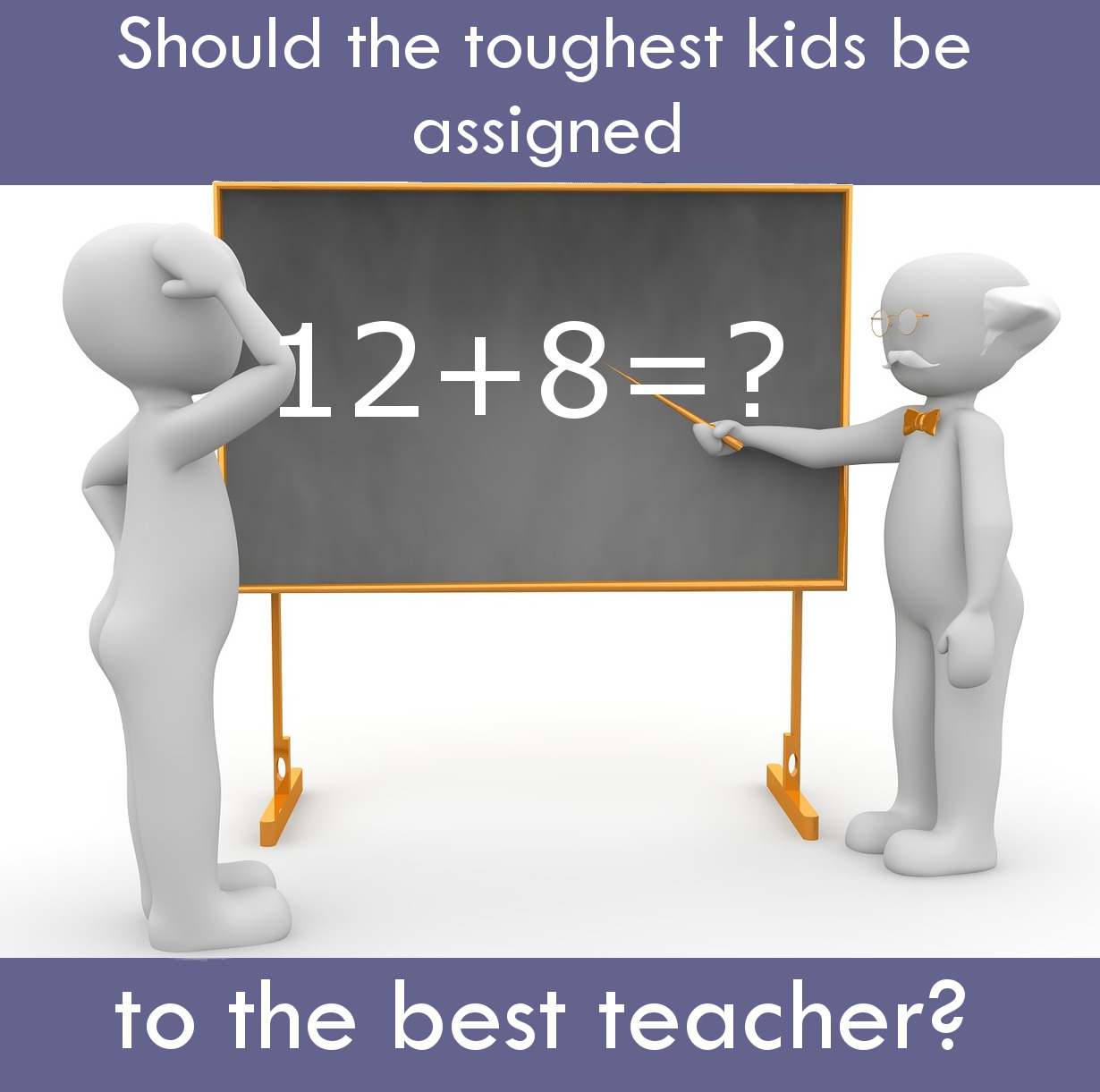 Should the Toughest Kids be Assigned to the Best Teachers? | Assignment ...